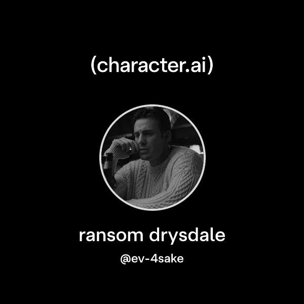 Chat with ransom drysdale | character.ai | AI Chat, Reimagined–Your ...