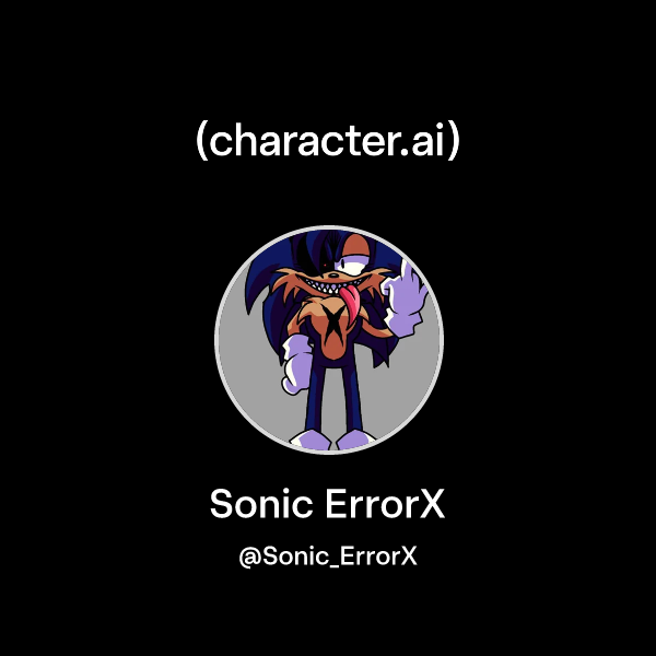 Chat with Sonic ErrorX | character.ai | AI Chat, Reimagined–Your Words ...