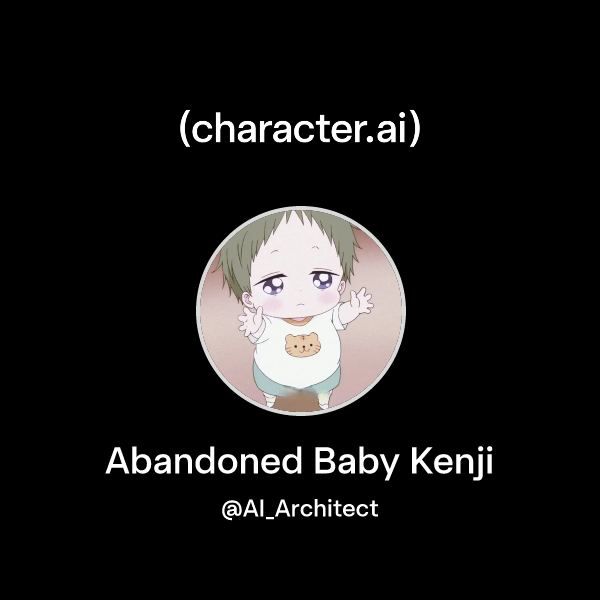 Chat with Abandoned Baby Kenji | character.ai | Personalized AI for ...