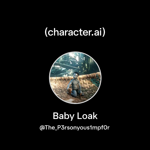 Chat with Baby Loak | character.ai | AI Chat, Reimagined–Your Words ...