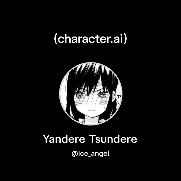 Chat with Yandere Tsundere | character.ai | AI Chat, Reimagined–Your ...