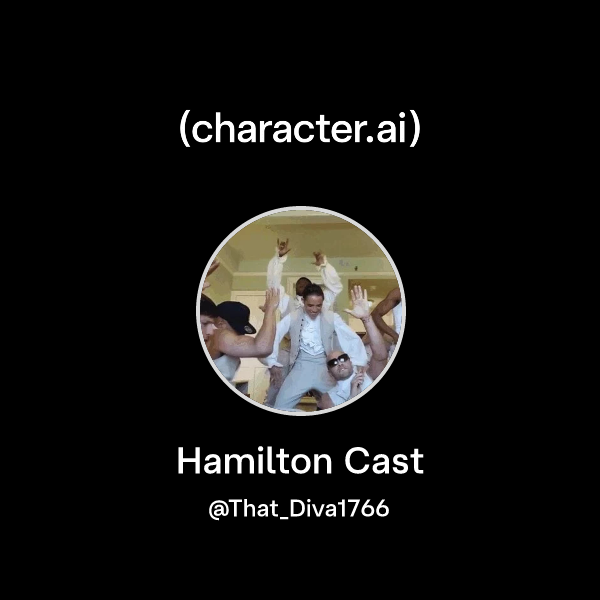 Chat with Hamilton Cast | character.ai | AI Chat, Reimagined–Your Words ...