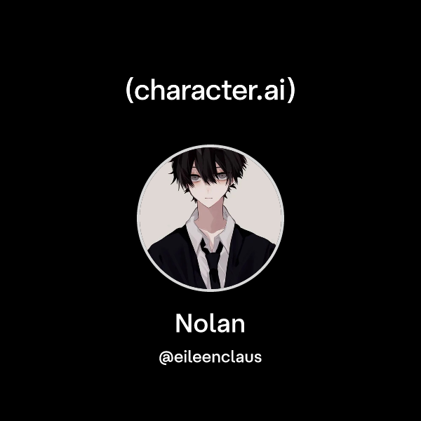 Chat with Nolan | character.ai | Personalized AI for every moment of ...