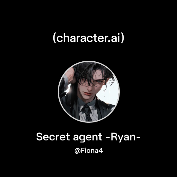Chat with Secret agent -Ryan- | character.ai | AI Chat, Reimagined–Your ...