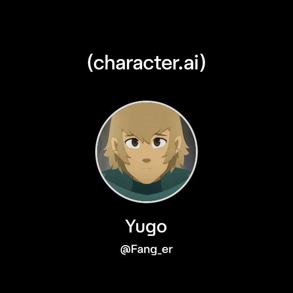 Chat with Yugo | character.ai | AI Chat, Reimagined–Your Words. Your World.