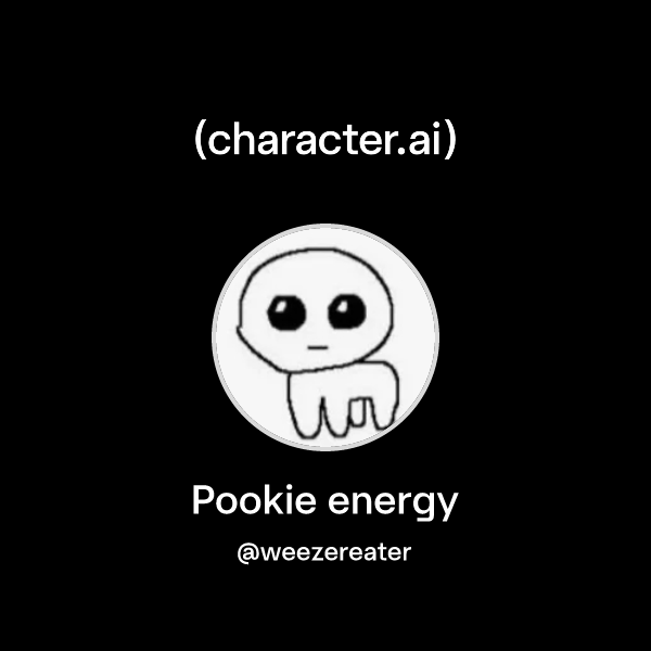 Chat with Pookie energy | character.ai | Personalized AI for every moment of your day