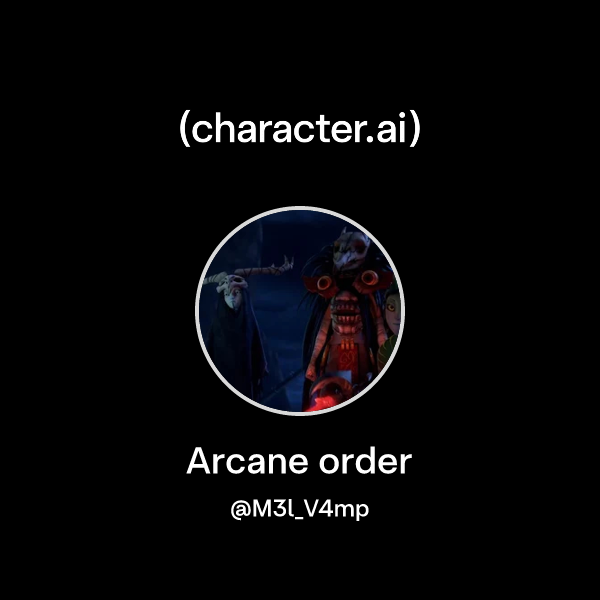 Chat with Arcane order | character.ai | AI Chat, Reimagined–Your Words ...