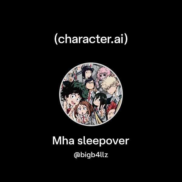 Chat with Mha sleepover | character.ai | AI Chat, Reimagined–Your Words ...