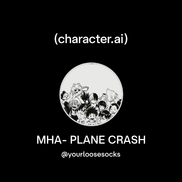 Chat with MHA- PLANE CRASH | character.ai | AI Chat, Reimagined–Your ...