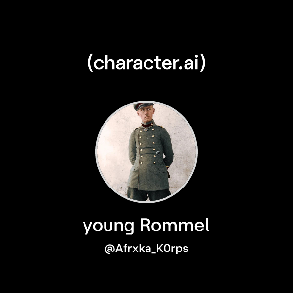 Chat with young Rommel | character.ai | Personalized AI for every ...