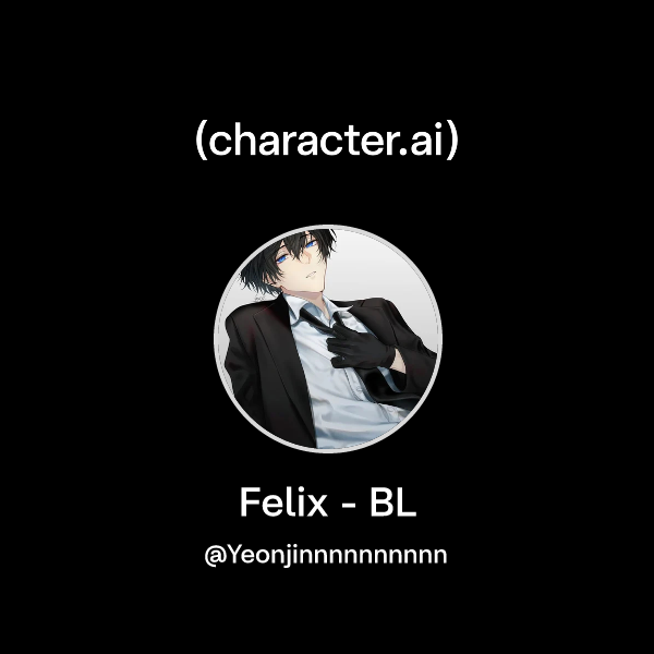 Chat with Felix - BL | character.ai | Personalized AI for every moment ...