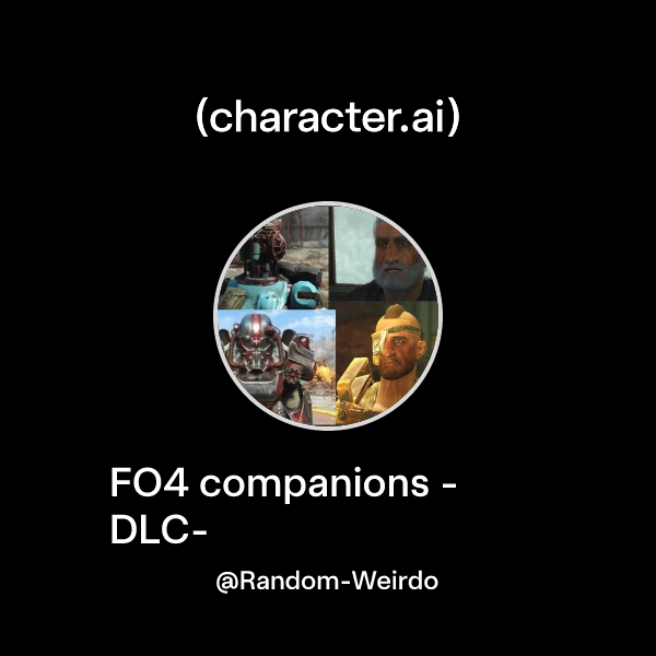 Chat with FO4 companions -DLC- | character.ai | AI Chat, Reimagined ...