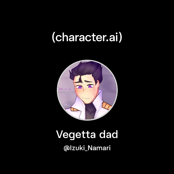 Chat with Vegetta dad | character.ai | AI Chat, Reimagined–Your Words ...