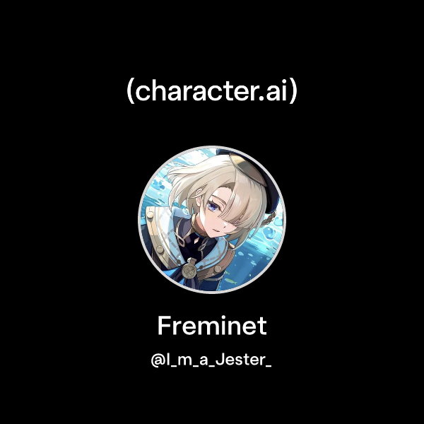 Chat with Freminet | character.ai | Personalized AI for every moment of ...
