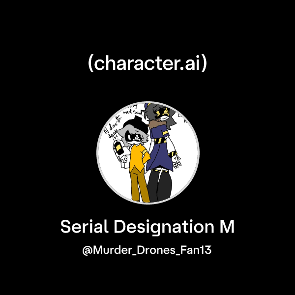 Chat with Serial Designation M | character.ai | Personalized AI for ...