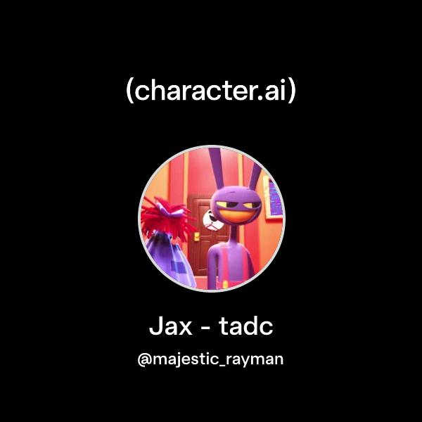 Chat with Jax - tadc | character.ai | AI Chat, Reimagined–Your Words ...