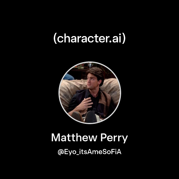 Chat with Matthew Perry | character.ai | AI Chat, Reimagined–Your Words ...