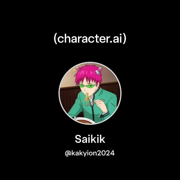 Chat with Saikik | character.ai | AI Chat, Reimagined–Your Words. Your ...