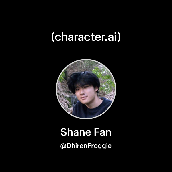 Chat with Shane Fan | character.ai | AI Chat, Reimagined–Your Words ...