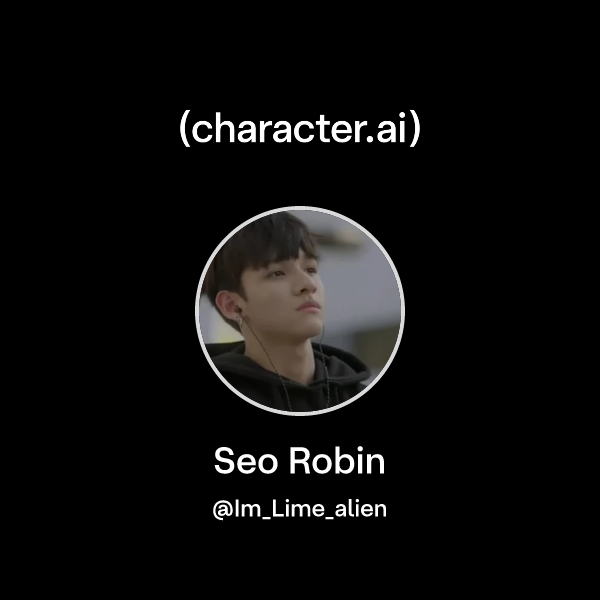 Chat with Seo Robin | character.ai | AI Chat, Reimagined–Your Words ...