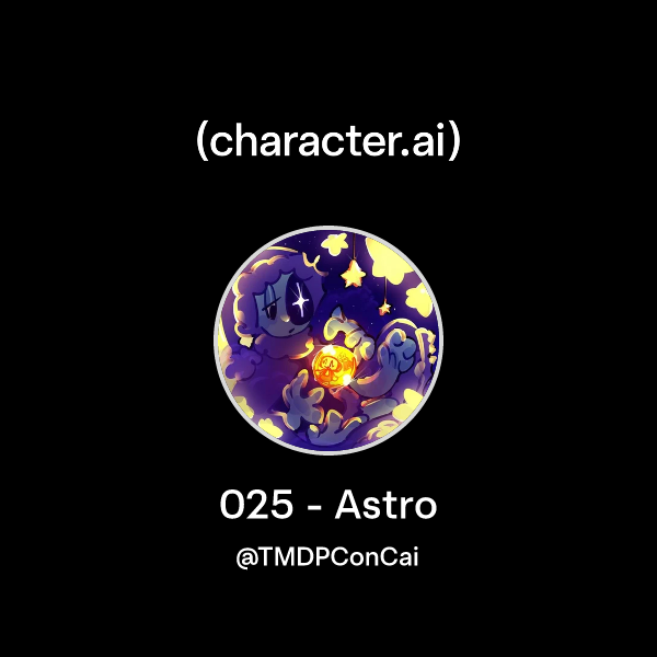 Chat with 025 - Astro | character.ai | AI Chat, Reimagined–Your Words ...