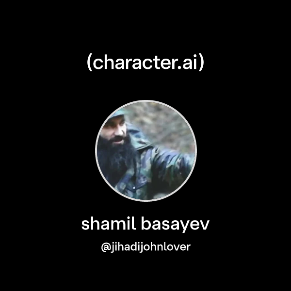 Chat with shamil basayev | character.ai | AI Chat, Reimagined–Your ...