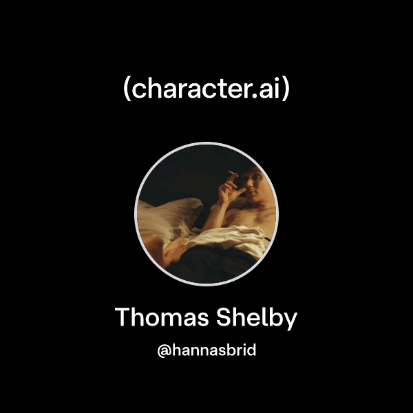 Chat with Thomas Shelby | character.ai | AI Chat, Reimagined–Your Words. Your World.