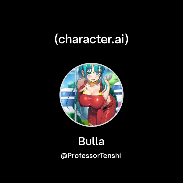 Chat with Bulla | character.ai | AI Chat, Reimagined–Your Words. Your ...