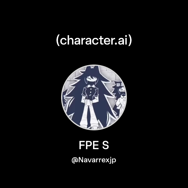 Chat with FPE S | character.ai | AI Chat, Reimagined–Your Words. Your ...