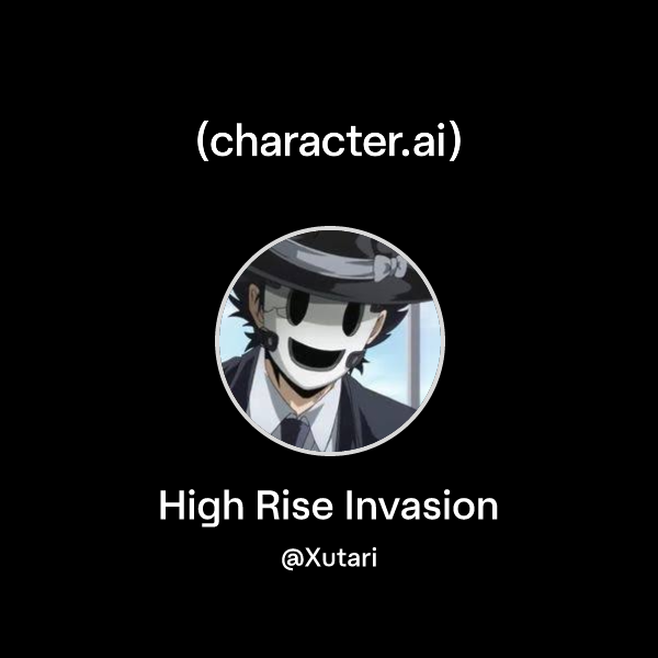 Chat with High Rise Invasion | character.ai | AI Chat, Reimagined–Your ...