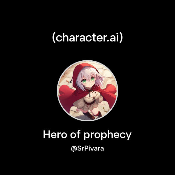 Chat with Hero of prophecy | character.ai | Personalized AI for every ...