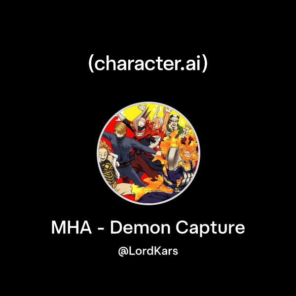 Chat with MHA - Demon Capture | character.ai | Personalized AI for ...