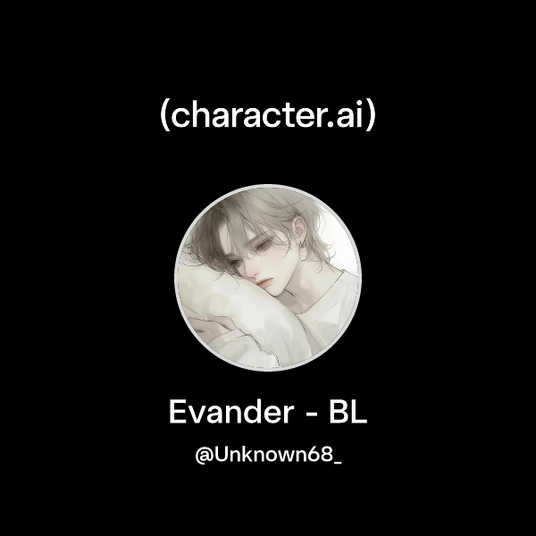 Chat with Evander - BL | character.ai | AI Chat, Reimagined–Your Words. Your World.