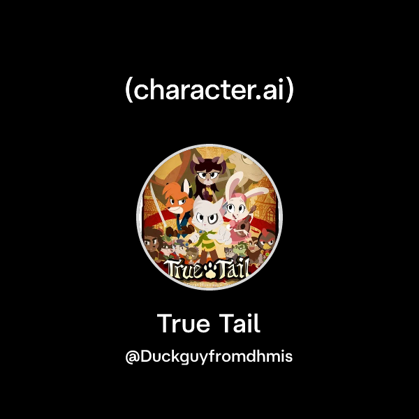 Chat with True Tail | character.ai | AI Chat, Reimagined–Your Words ...