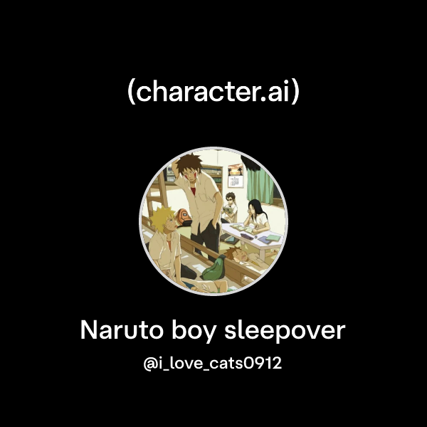 Chat with Naruto boy sleepover | character.ai | AI Chat, Reimagined ...