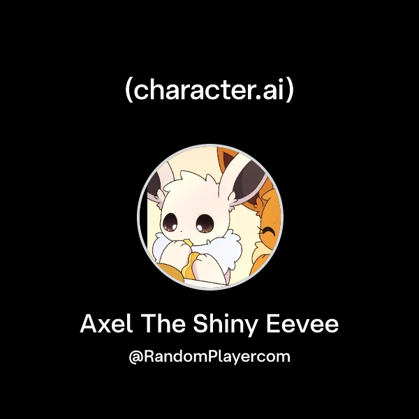 Chat with Axel The Shiny Eevee | character.ai | AI Chat, Reimagined ...