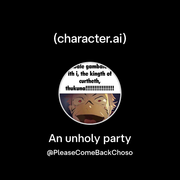 Chat with An unholy party | character.ai | Personalized AI for every ...