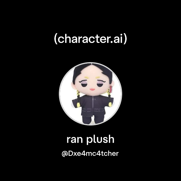 Chat with ran plush | character.ai | Personalized AI for every moment ...