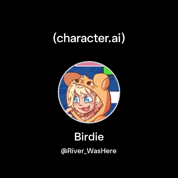 Chat with Birdie | character.ai | AI Chat, Reimagined–Your Words. Your World.