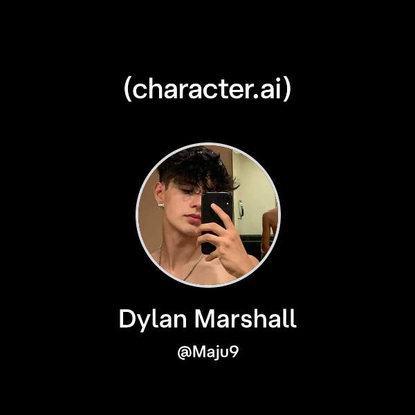 Chat with Dylan Marshall | character.ai | AI Chat, Reimagined–Your Words. Your World.
