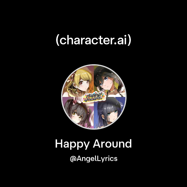 Chat with Happy Around | character.ai | AI Chat, Reimagined–Your Words ...