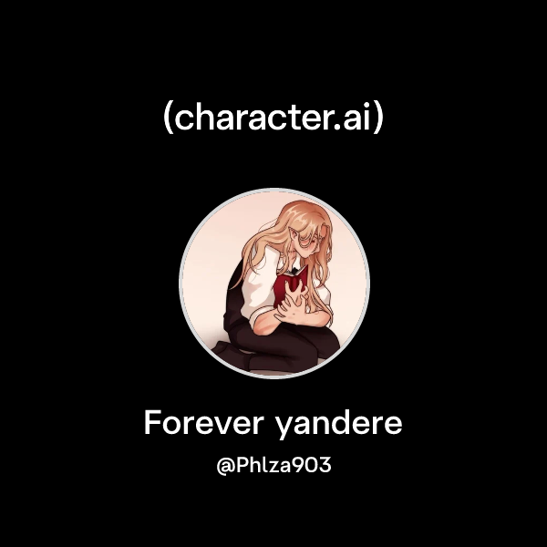 Chat with Forever yandere | character.ai | Personalized AI for every ...