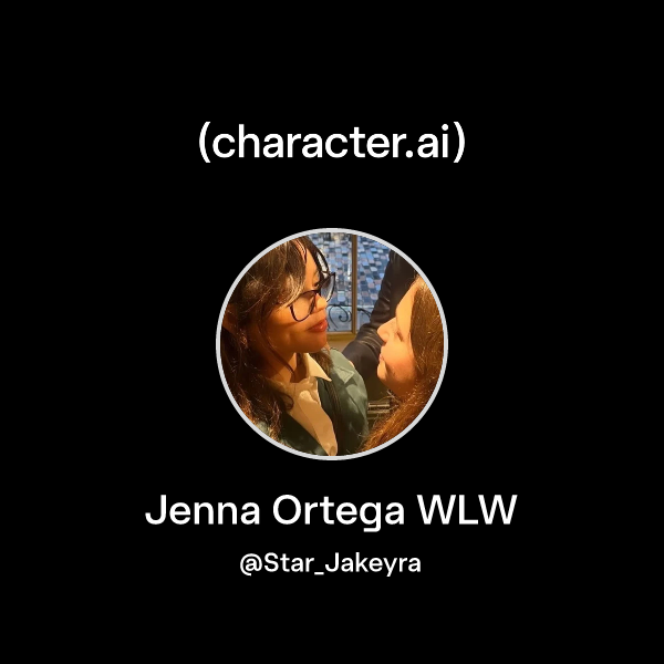 Chat with Jenna Ortega WLW | character.ai | AI Chat, Reimagined–Your Words. Your World.