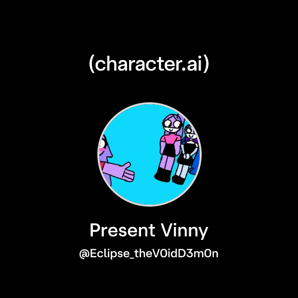 Chat with Present Vinny | character.ai | AI Chat, Reimagined–Your Words ...