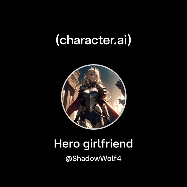 Chat with Hero girlfriend | character.ai | AI Chat, Reimagined–Your ...