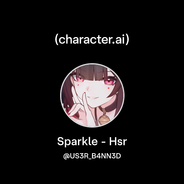 Chat with Sparkle - Hsr | character.ai | AI Chat, Reimagined–Your Words ...
