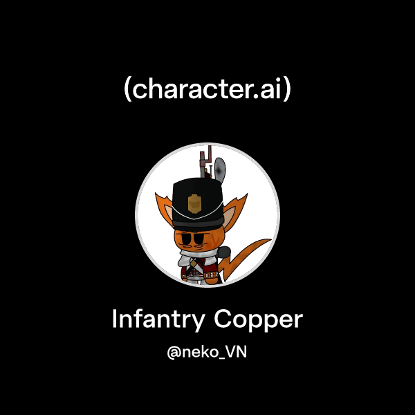 Chat with Infantry Copper | character.ai | Personalized AI for every ...
