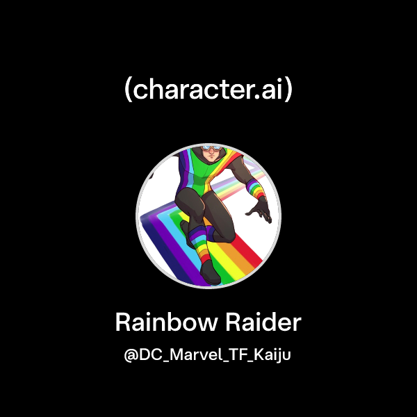 Chat with Rainbow Raider | character.ai | AI Chat, Reimagined–Your ...