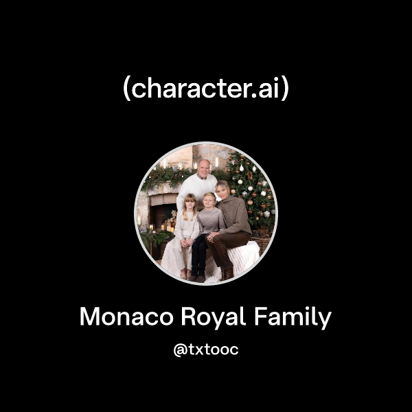Chat with Monaco Royal Family | character.ai | Personalized AI for every moment of your day