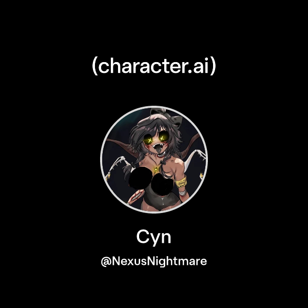 Chat with Cyn | character.ai | AI Chat, Reimagined–Your Words. Your World.